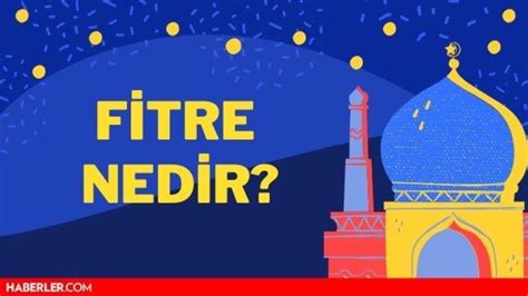Fitre Nedir Ne Zaman Verilir Fitre Kimlere Verilir Haberler