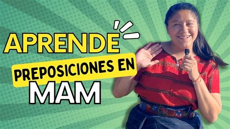 Aprende el idioma Mam Preposiciones de lugar Saqb ech Pérez YouTube