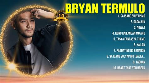 Bryan Termulo Greatest Hits Playlist Full Album Top 10 OPM Songs