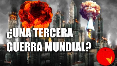 Estamos CERCA De Una Tercera GUERRA MUNDIAL YouTube