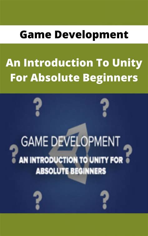 Game Development An Introduction To Unity For Absolute Beginners