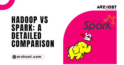 Hadoop Vs Spark A Detailed Comparison