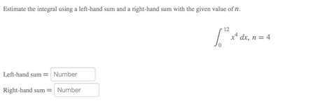 solved estimate the integral using a left hand sum and a