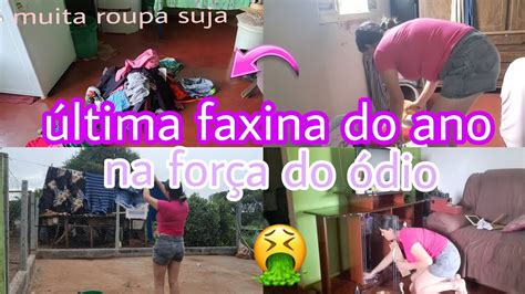 ULTIMA FAXINA DO ANO LAVEI MUITA ROUPA NA FORÇA DO ÓDIO YouTube