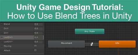 Game Design Tutorial How To Use Blend Trees In Unity Studica Blog