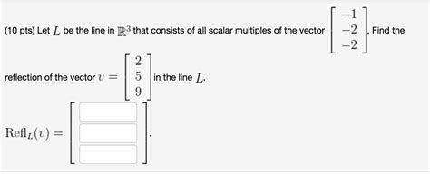 solved let be the line in that consists of all scalar