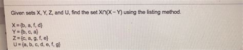 solved given sets x y z and u find the set x x y using