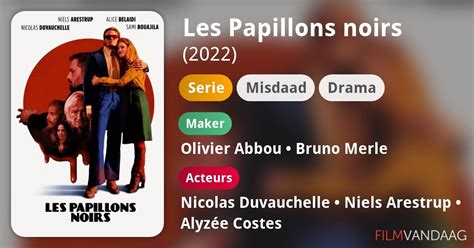 Volledige Cast Van Les Papillons Noirs Serie Filmvandaag Nl