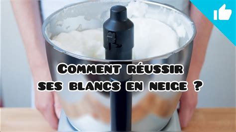 BLANCS EN NEIGE Comment reussir à les monter avec le cook expert