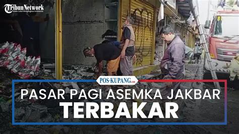 Pasar Pagi Asemka Terbakar Tujuh Unit Mobil Damkar Diterjunkan YouTube