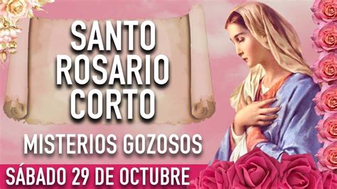 ROSARIO CORTO DE HOY SÁBADO 29 DE OCTUBRE DE 2022 MISTERIOS GOZOSOS