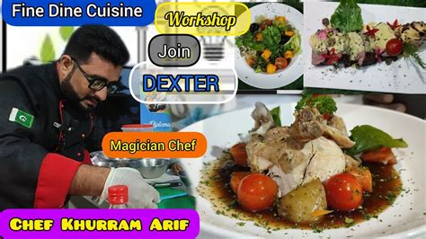 1Day Workshop Of Fine Dine Cuisine With Chef Khurram Arif Gourmet