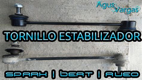 Cambiar Tornillo Estabilizador Cacahuates Chevrolet Spark Beat Aveo G