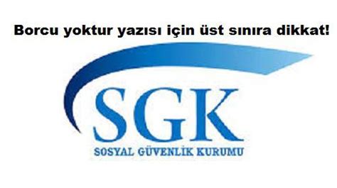İhalelere Katılmak Üzere Borcu Yoktur Yazısı Nasıl Alınır SGK Hocası