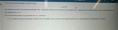 Solved A Firm Has A Has Cobb Douglas Production Chegg