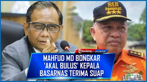 Mahfud Md Bongkar Akal Bulus Kepala Basarnas Untuk Terima Suap