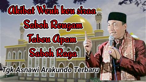 Dakwah Aceh Terbaru Tgk Asnawi Arakundo Youtube