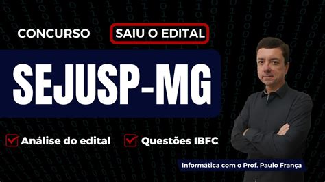 Concurso Sejusp Mg Quest Es Ibfc E An Lise Do Edital Professor Paulo