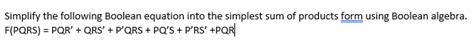 solved simplify the following boolean equation into the