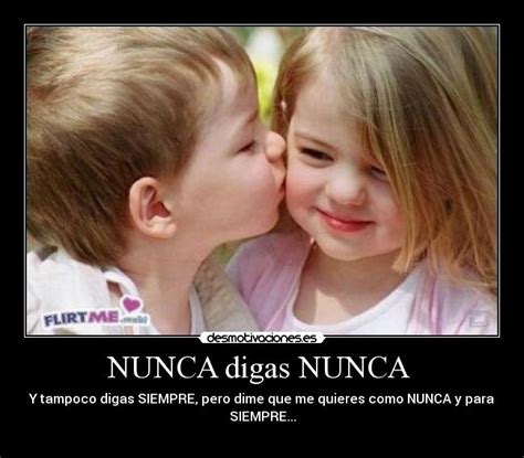 NUNCA Digas NUNCA Desmotivaciones