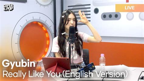 Gyubin 규빈 Really Like You English Ver K Pop Live Session