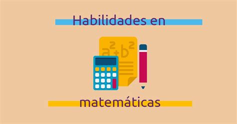 Habilidades matemáticas Ejemplos de uso en el currículum