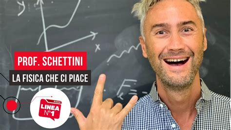 LA FISICA CHE CI PIACE Intervista Al Prof Schettini YouTube