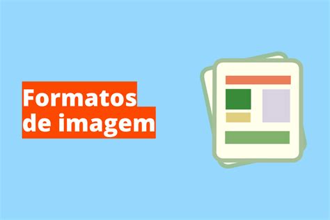 Formatos De Imagem Conheça Os Principais