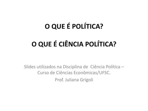 Ppt O Que Pol Tica O Que Ci Ncia Pol Tica Powerpoint