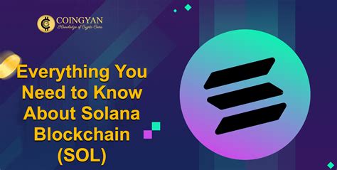 Everything You Need To Know About Solana Blockchain Sol Coingyan