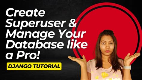 create superuser and manage your database like a pro django tutorial 2 youtube