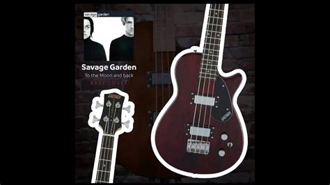 Savage Garden To The Moon And Back Bass Cover YouTube