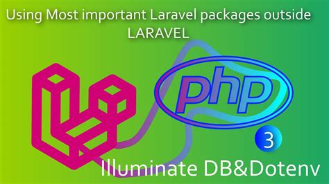 How To Use Illuminate Database And Env Outside Laravel Framework YouTube