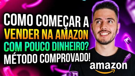 Como começar a Vender na Amazon pouco Dinheiro de investimento