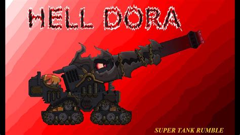 Hell Dora Super Tank Rumble YouTube