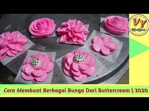 Cara Membuat Berbagai Macam Bunga Dari Buttercream Tutorial 2020