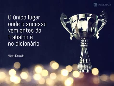 Frases De Motiva O No Trabalho Para Alcan Ar Todos Os Seus