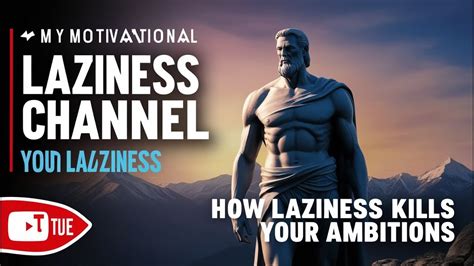 How Laziness Kills Your Ambitions 5 Ways To Overcome It YouTube
