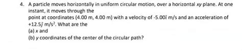 Solved A Particle Moves Horizontally In Uniform Circular Chegg