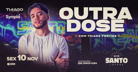OUTRA DOSE THIAGO FREITAS Em Juazeiro Do Norte Sympla