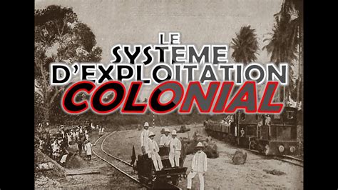 Métropole et colonies le système d exploitation colonial YouTube
