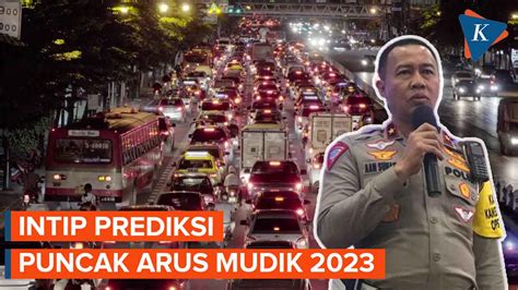 Berita Harian Puncak Arus Mudik 2023 Terbaru Hari Ini Kompas