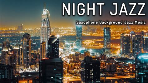 Late Night Mood Jazz Relaxing Smooth Jazz Saxophone Background Jazz