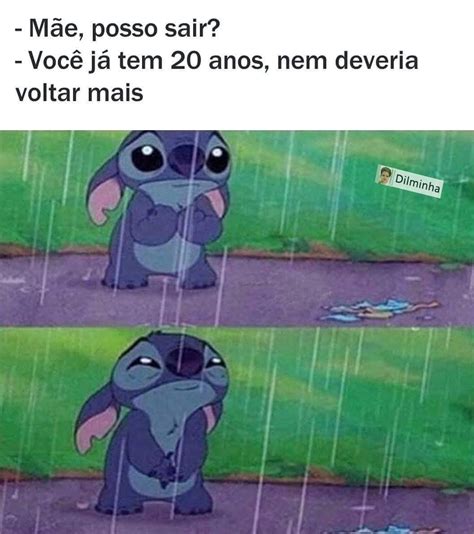 Mãe posso sair Você já tem 20 anos nem deveria voltar mais Memes