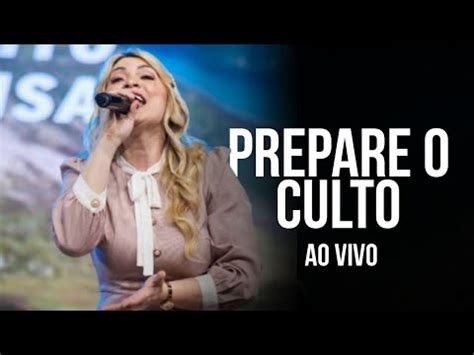 Prepare o Culto Elaine de Jesus Ao Vivo na Renascer QV Moóca São