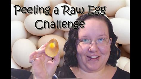 Peeling A Raw Egg Challenge Youtube