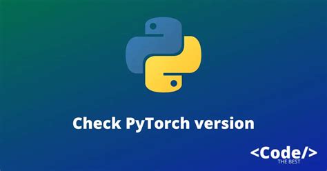how to check pytorch version jupyter colab terminal anaconda