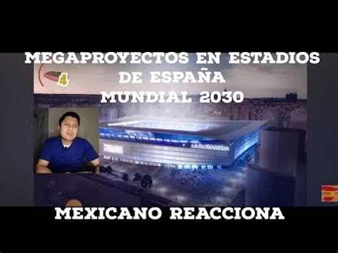 Los Megaproyectos En Los Estadios De Espa A Para El Mundial De