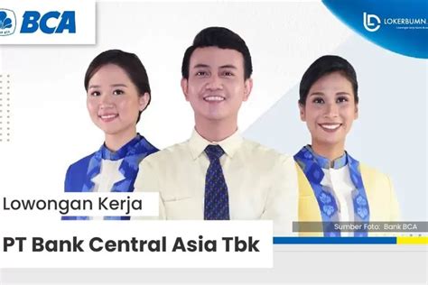 LOWONGAN KERJA PT BANK CENTRAL ASIA TBK Terbuka Untuk Fresh Graduate
