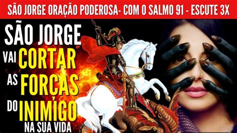 SÃO JORGE Oração Poderosa para CORTAR as forças do INIMIGO o SALMO